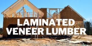 What is Laminated Veneer Lumber (LVL) and How It's Made?