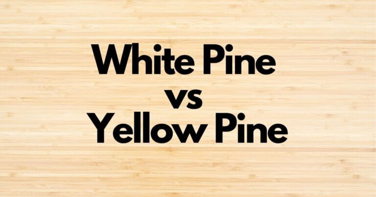 White Pine vs Yellow Pine | Differences, Uses & Workability - Timber ...