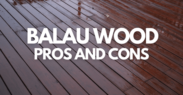 Balau Wood Pros and Cons - Timber Blogger