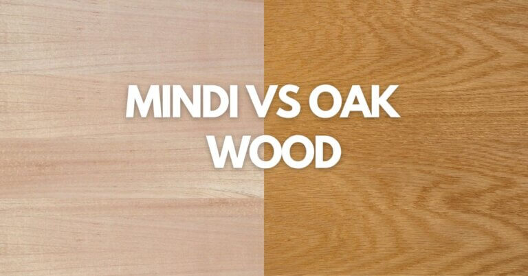 Mindi Wood vs Oak Wood | What’s the Difference? - Timber Blogger